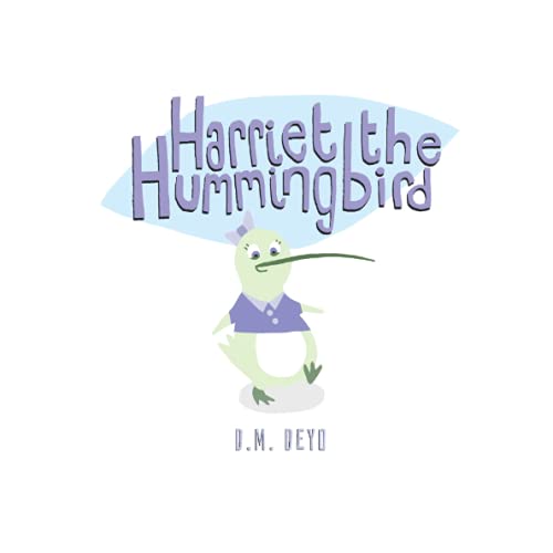 Harriet the Hummingbird by D.M. Deyo | Goodreads