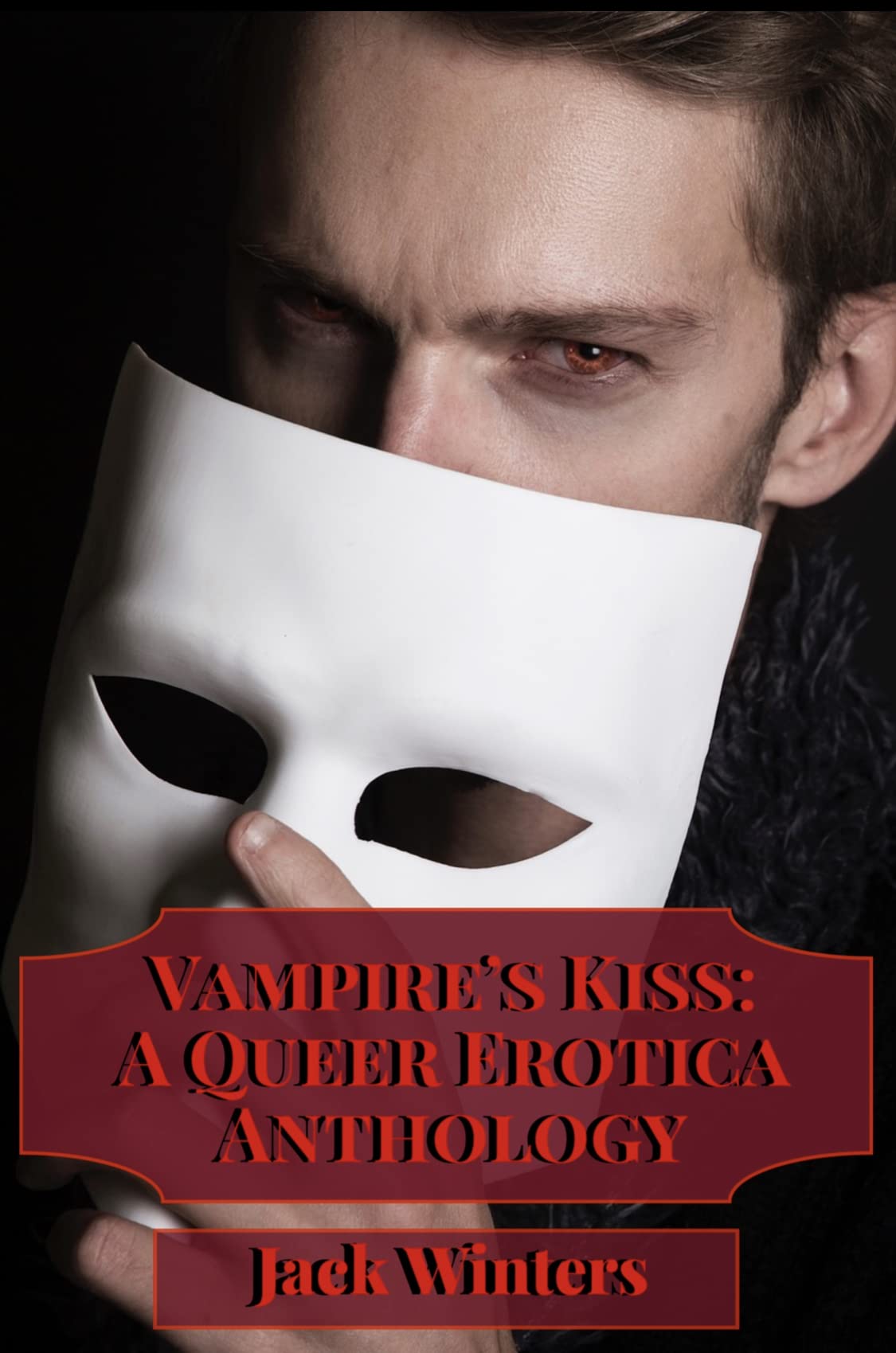 Vampire's Kiss: A Queer Erotica Anthology by Jack Winters | Goodreads