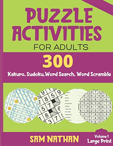Puzzle Activities for Adults: Over 300 Hard Logic Kakuro, Sudoku, word ...