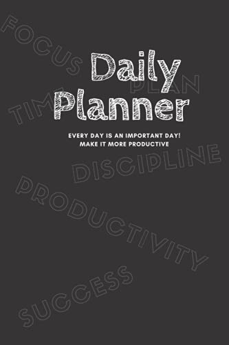 Daily Planner: Every day is an important day! Make it more productive ...