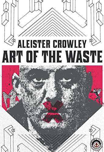 Aleister Crowley: Art of the Waste by RH Stewart | Goodreads