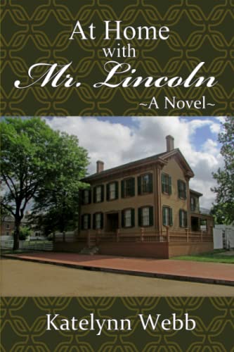 At Home with Mr. Lincoln by Katelynn Mackenzie Webb | Goodreads