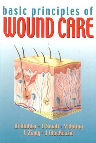 Basic Principles of Wound Care by M. Mulder | Goodreads