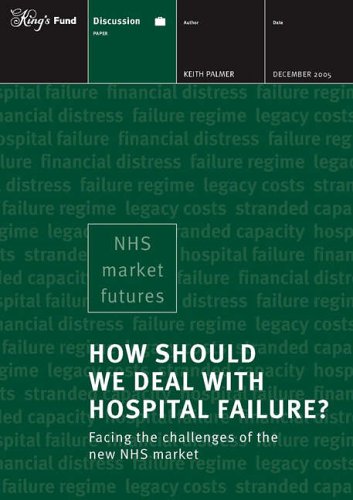 How Should We Deal with Hospital Failure?: Facing the Challenges of the ...