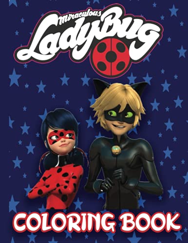 Miraculous Ladybug Coloring Book: Stress Relieving Ladybug & Cat Noir ...