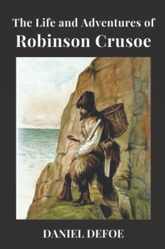 The Life and Adventures of Robinson Crusoe by Daniel Defoe | Goodreads