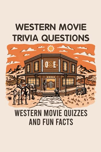 Western Movie Trivia Questions: Western Movie Quizzes and Fun Facts ...