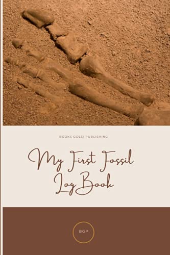 My First Fossil Log Book: Fossil Hunting, Record Book for Adults and ...