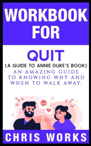 Workbook for Quit (A Guide to Annie Duke's Book): An Amazing Guide to ...