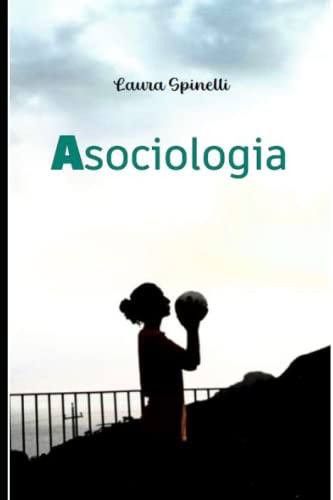 Asociologia (Italian Edition) by Laura Spinelli | Goodreads