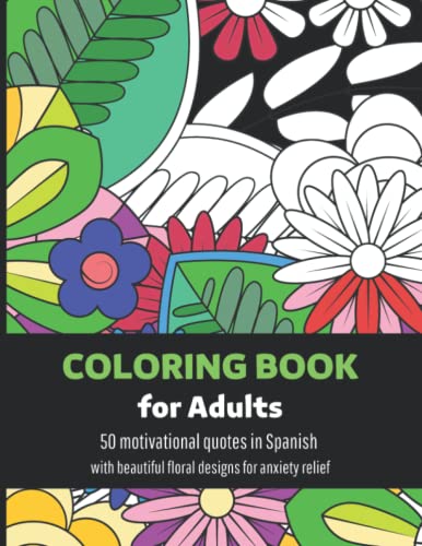 50 Spanish Quotes, Coloring Book for Adults in Spanish: Anxiety relief ...
