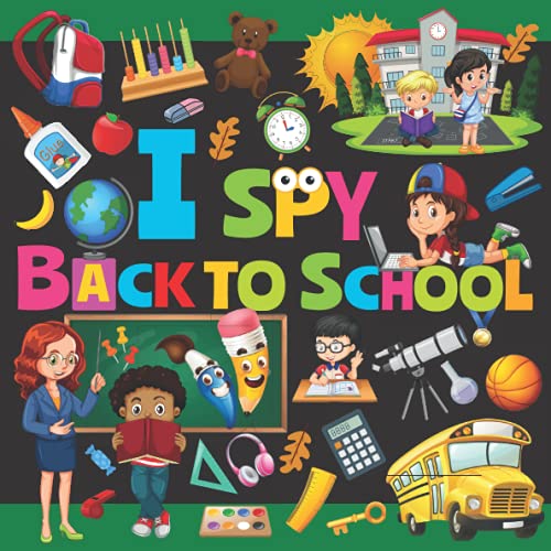 I Spy Back To School: Beautiful Guessing Picture Game for Toddler and ...