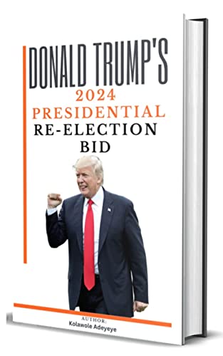 DONALD TRUMP'S 2024 PRESIDENTIAL RE-ELECTION BID: The book is about ...
