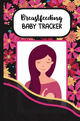 Breastfeeding Baby Tracker: Tracker for Newborn Daily Routine, Feeding ...