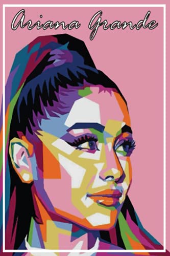Ariana Grande Notebook: Great College Wide Ruled Journal Notebook for ...