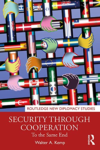 Security through Cooperation: To the Same End by Walter A. Kemp | Goodreads