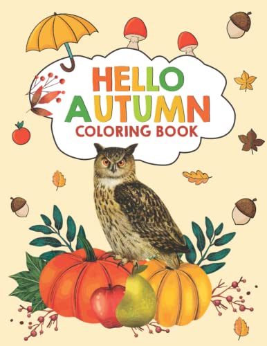 Hello Autumn Coloring Book: And Activity Book for Kids Ages 2-4-8 ...
