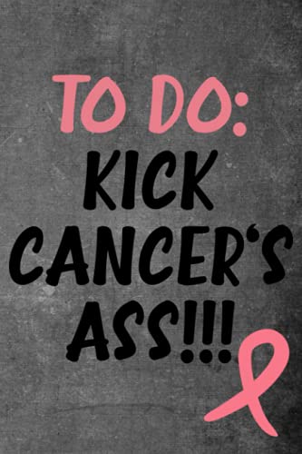 To Do: Kick Cancer's Ass!!! Mutmacher Brustkrebs Geschenk Krebs ...