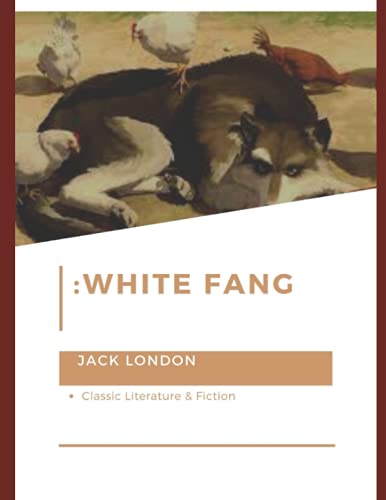 WHITE FANG (illustrated) by Jack London | Goodreads