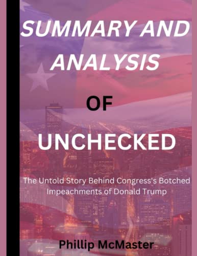 Summary And Analysis Of Unchecked: The Untold Story Behind Congress's ...