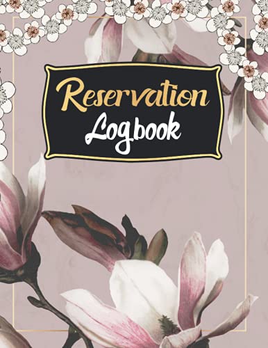 Reservation Logbook: A Daily Reservation Book 365 Days Daily Table ...