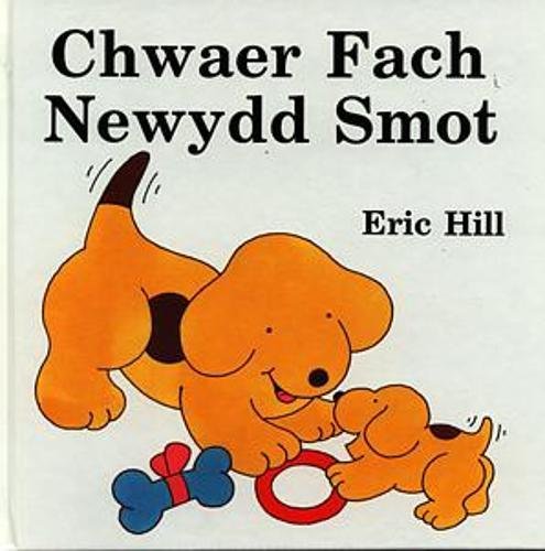 Chwaer Fach Newydd Smot / Spot's Baby Sister by Eric Hill | Goodreads