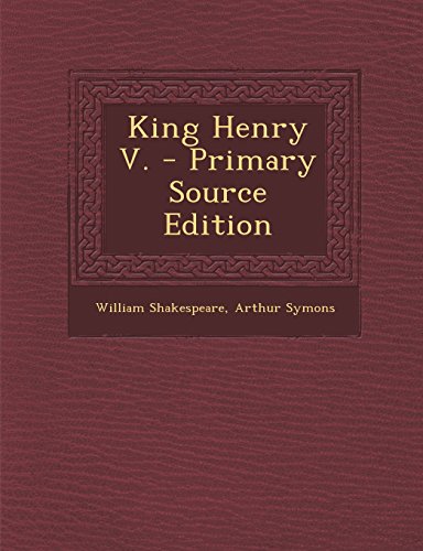 King Henry V. - Primary Source Edition by William Shakespeare | Goodreads