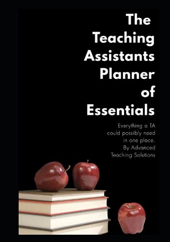 The Teaching Assistants Planner of Essentials: Everything a Teaching ...