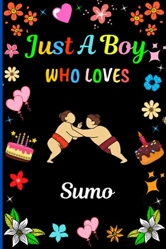 Just A Boy Who Loves Sumo: New Sumo Notebook And Story Journal Gifts ...