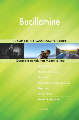 Bucillamine Complete Self-Assessment Guide by G.J. Blokdijk | Goodreads