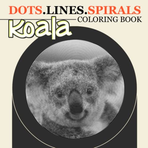 Koala Dots Lines Spirals Coloring Book: More 30 Illustrations Of Cute ...