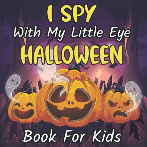 I Spy Halloween With My Little Eyes Book For Kids Ages 2-5: Fun ...