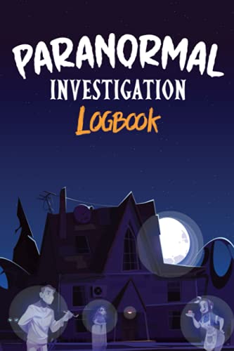 Paranormal Investigation Log book: Paranormal Evidence Book Journal ...