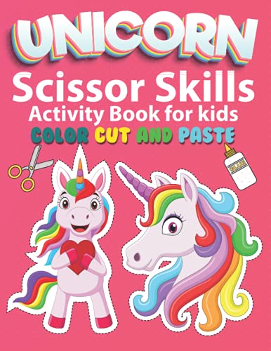 Unicorn Scissor Skills Activity Book: A Fun Cutting Practice Workbook ...