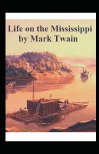Life On The Mississippi Annotated by Mark Twain | Goodreads