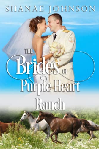 The Brides of Purple Heart Ranch: The Complete First Series by Shanae ...