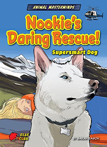 Nookie's Daring Rescue! - Narrative Nonfiction Reading for Grade 3 with Bold Illustrations ...