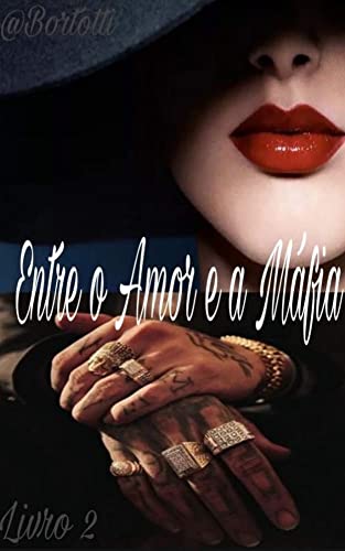 Entre o Amor e a Máfia (Os Messina Livro 2) by Amanda Bortotti | Goodreads