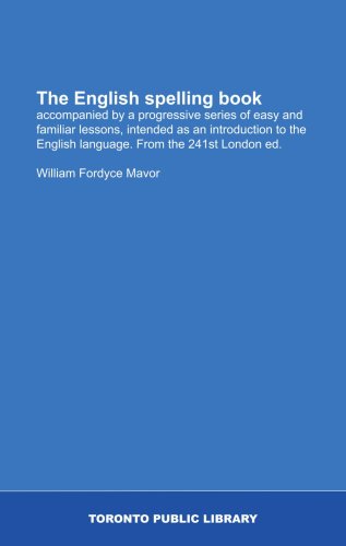 The English spelling book: accompanied by a progressive series of easy ...