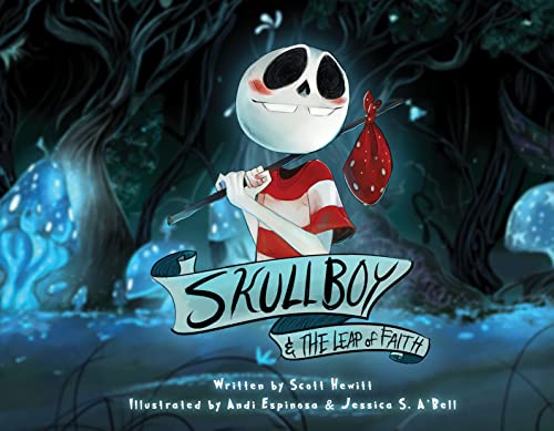 Skullboy and the Leap of Faith by Scott Hewitt | Goodreads