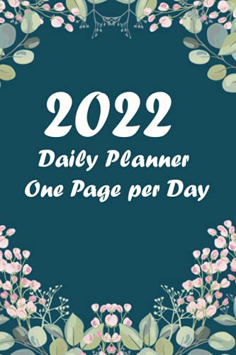 2022 Daily Planner One Page per Day: 1 Year Daily Diary Fully Lined And ...