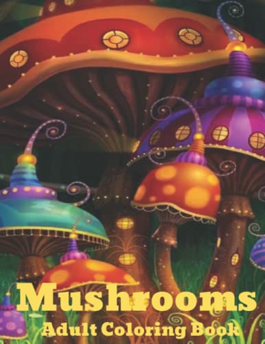 Mushroom Adult Coloring Book: Cute Mushrooms, Mushroom houses ...