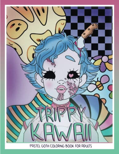 Trippy Kawaii Coloring Book For Adults: Psychedelic Pastel Goth, Stoner ...