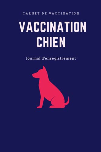Carnet de Vaccination Chien: Faites le suivi médical de votre chien ...