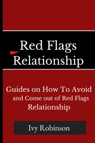 Red Flags Relationship: Guides on How To Avoid and Come out of Red ...