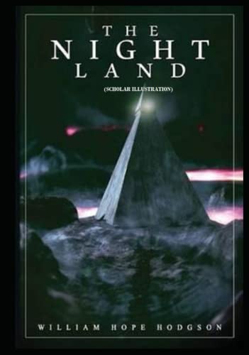 The Night Land: (Scholar Illustration) by William Hope Hodgson | Goodreads