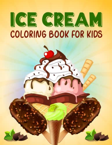 Ice Cream Coloring Book for Kids: Coloring Book With Sweet Dessert, Ice ...