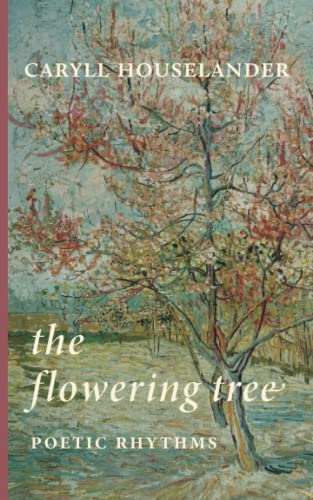 The Flowering Tree: Poetic Rhythms by Caryll Houselander | Goodreads