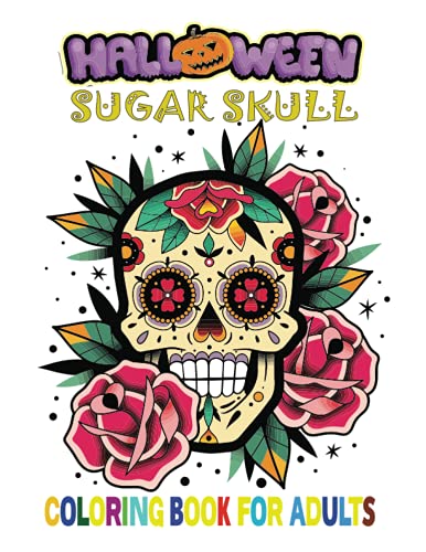 Halloween Sugar Skull Coloring Book for Adults: A Day of the Dead ...
