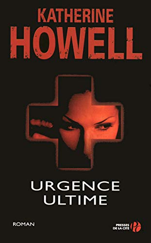 Urgence ultime by Katherine Howell | Goodreads